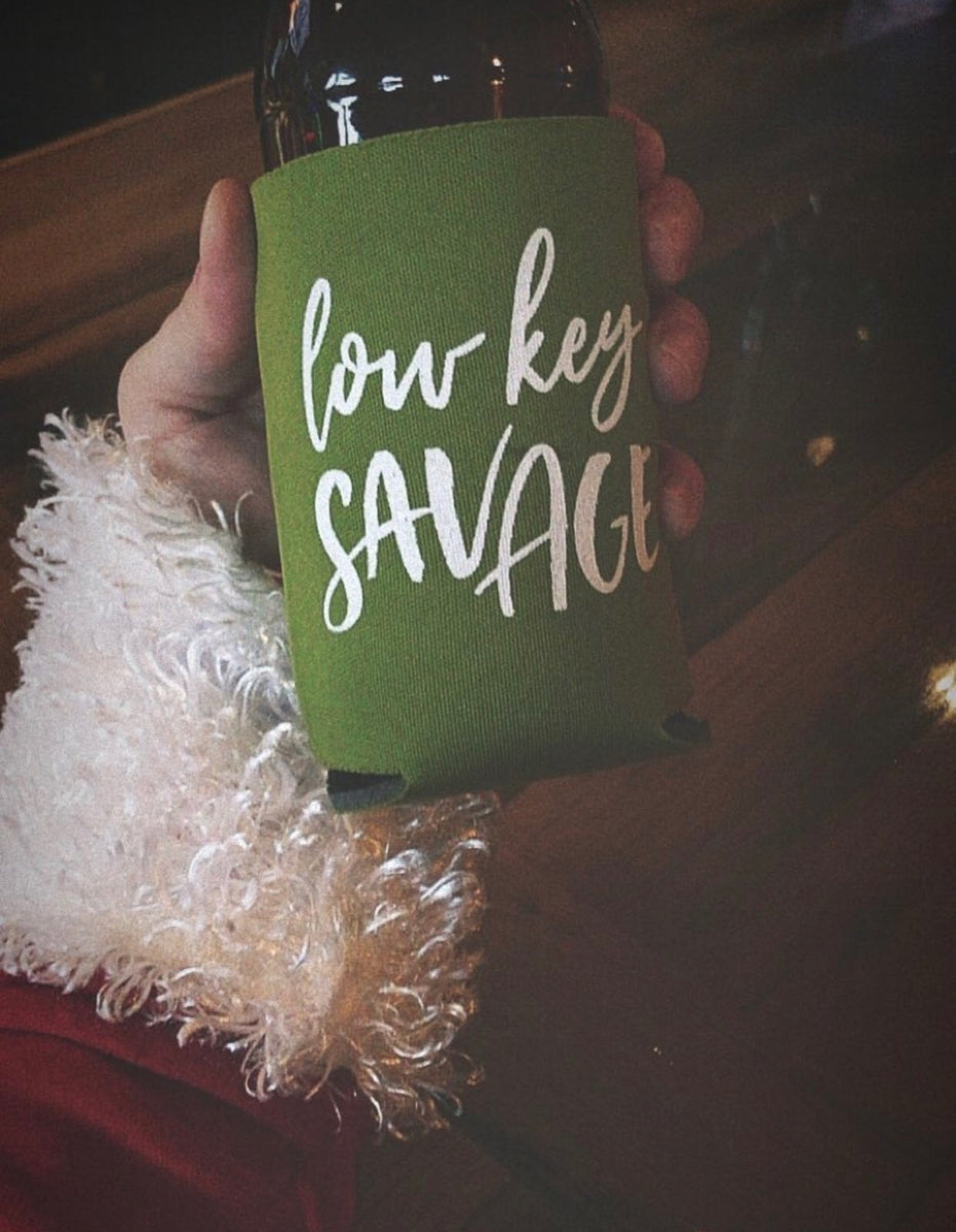 Low Key Savage Drink Holder – dunkirkdesigns